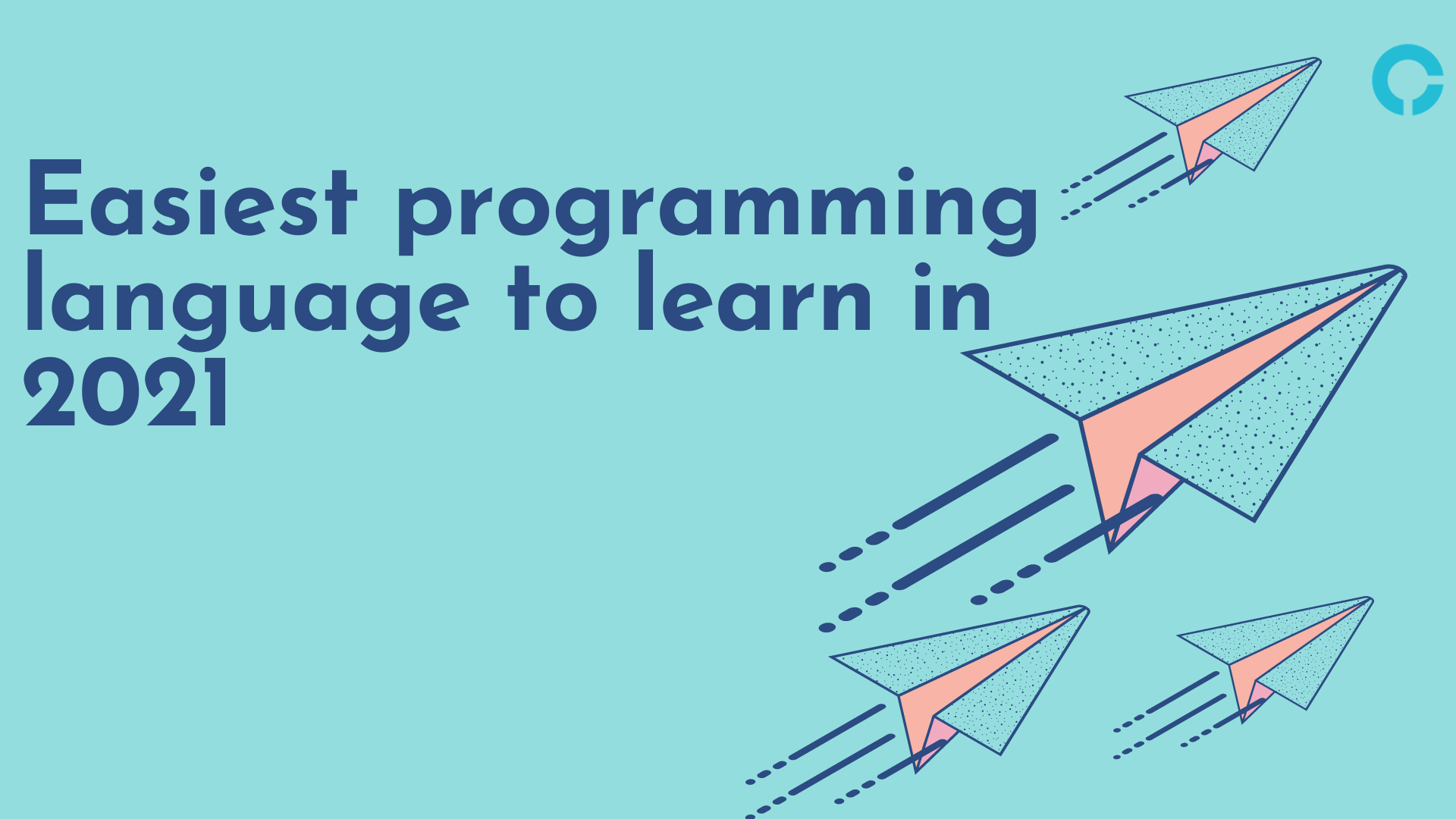 Easiest Programming Language To Learn In 2021 Codingstreets