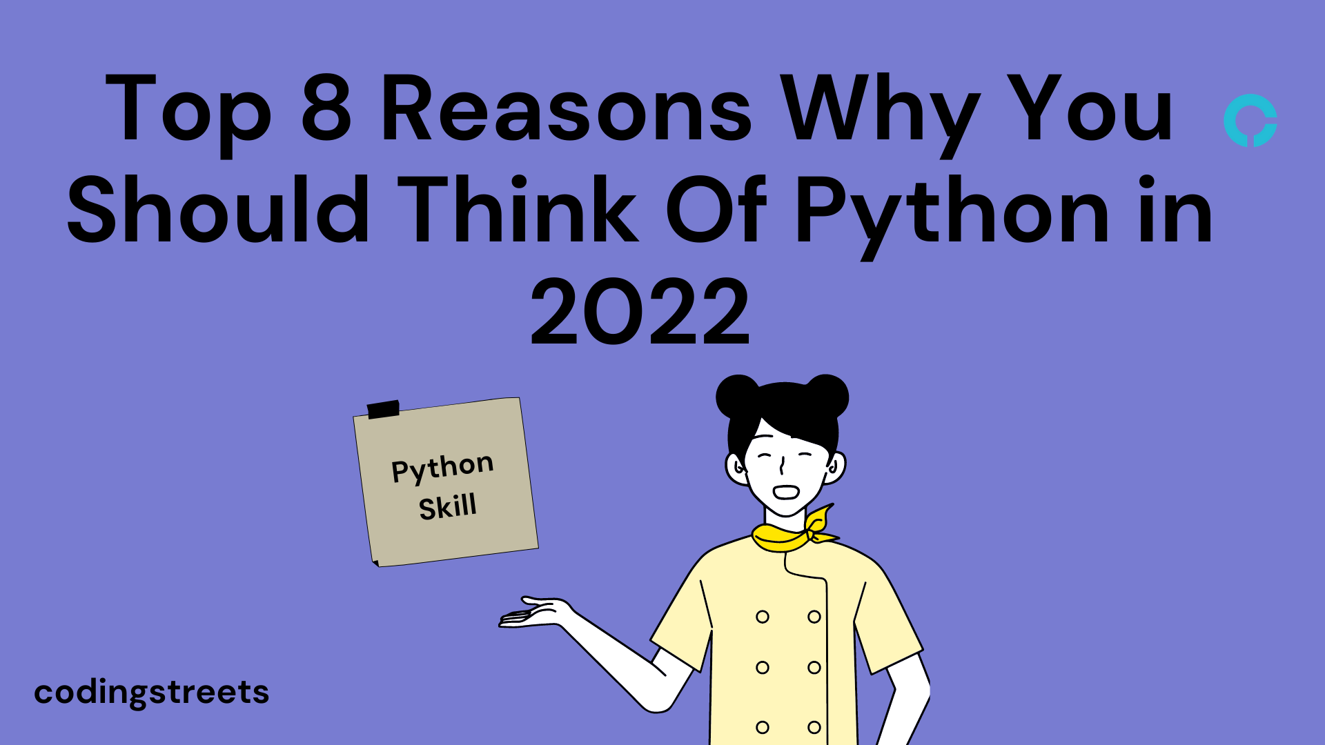 Top 8 Reasons Why You Should Think of Python in 2022 - codingstreets
