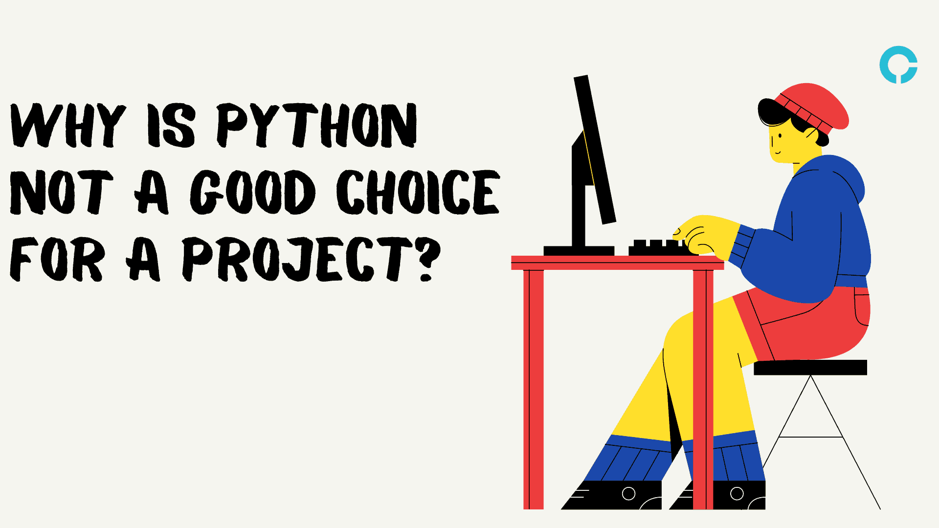 Why Is Python Not A Good Choice For A Project Codingstreets